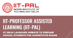 IIT-PAL 2023 - IIT Delhi Launches Website to School Students